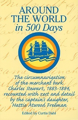 Around the World in 500 Days: The Circumnavigation of the Merchant Bark ...