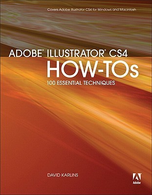Adobe Illustrator CS4 How-Tos: 100 Essential Techniques by David ...