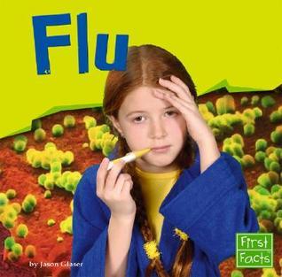 Flu (First Facts) by Glaser | Goodreads