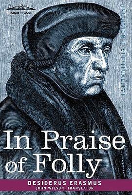 In Praise of Folly by Erasmus | Goodreads