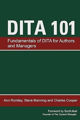 DITA 101 by Ann Rockley | Goodreads