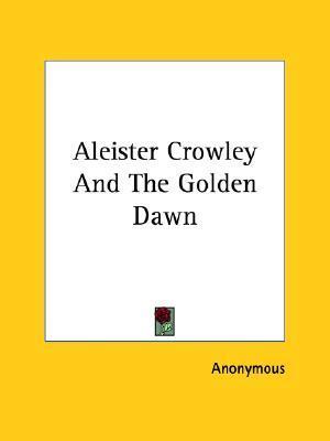 Aleister Crowley and The Golden Dawn by Christine M. Stoddart | Goodreads