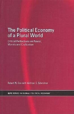 The Political Economy of a Plural World by Robert W. Cox | Goodreads