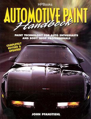 Automotive Paint Handbook: Paint Technology for Auto Enthusiasts and ...