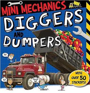 Diggers and Dumpers (Mini Mechanics) by Tim Bugbird | Goodreads