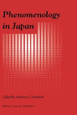 Phenomenology in Japan by Anthony J. Steinbock | Goodreads
