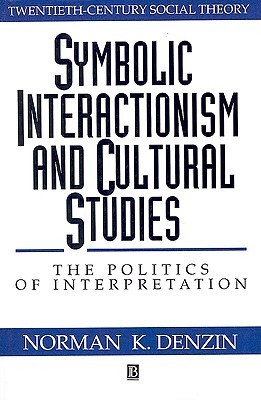 Symbolic Interactionism and Cultural Studies: The Politics of ...