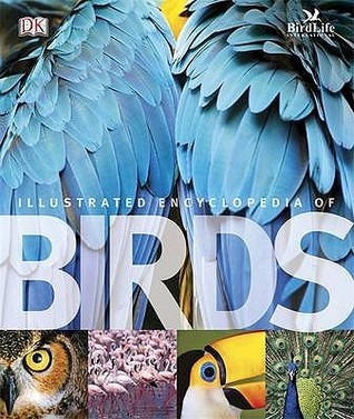 The Illustrated Encyclopedia of Birds. (Dk) by Birdlife International ...