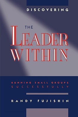 Discovering the Leader Within by Randy Fujishin | Goodreads