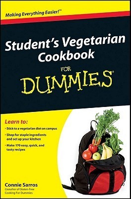 Student's Vegetarian Cookbook For Dummies by Connie Sarros | Goodreads