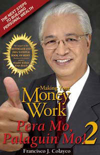 Making Your Money Work; Pera Mo, Palaguin Mo! 2 by Francisco J. Colayco ...
