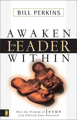 Awaken the Leader Within by Bill Perkins | Goodreads
