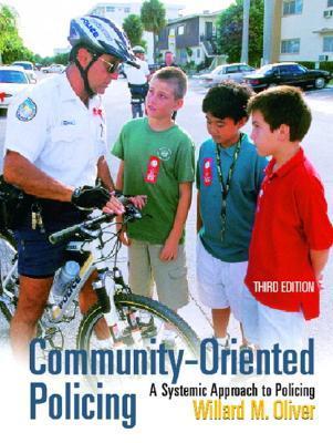 Community-Oriented Policing: A Systemic Approach to Policing by Willard ...