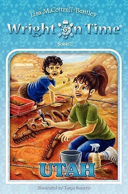 Wright on Time, Book 2: Utah by Lisa M. Cottrell-Bentley | Goodreads
