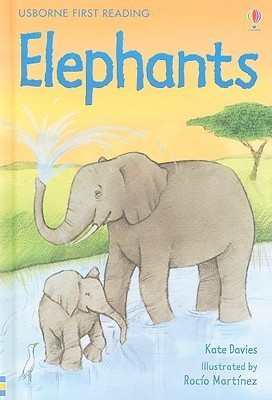 Elephants (Usborne First Reading Level 4) by Kate Davies | Goodreads