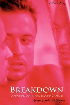 BREAKDOWN: Diamonds, Death, and Second Chances by Gregory John ...