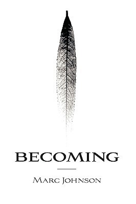 Becoming by Marc Johnson | Goodreads