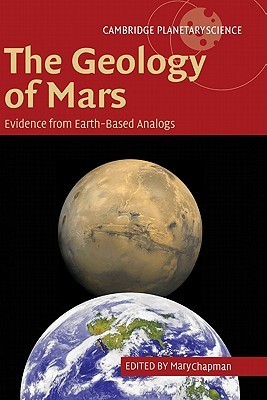 The Geology of Mars: Evidence from Earth-Based Analogs by Mary Chapman ...