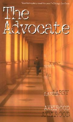 The Advocate (A Darcy Cole Novel, 1) by Larry Axelrood | Goodreads