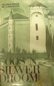 Soos n Silwer Droom by Susanna M. Lingua | Goodreads