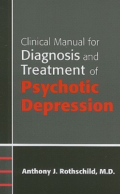Clinical Manual for the Diagnosis and Treatment of Psychotic ...