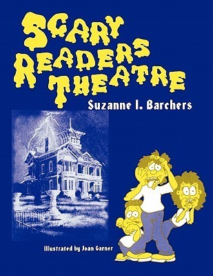 Scary Readers Theatre by Suzanne I. Barchers | Goodreads