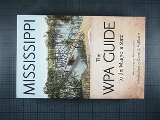 Mississippi: The WPA Guide to the Magnolia State by Work Projects ...