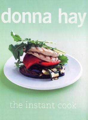 The Instant Cook by Donna Hay | Goodreads