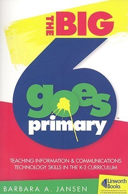 The Big6 Goes Primary! Teaching Information and Communications ...