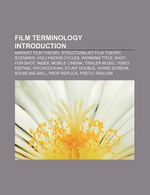 Film Terminology Introduction: Marxist Film Theory, Structuralist Film ...