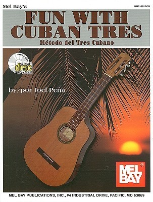 Fun With Cuban Tres (English and Spanish Edition) by Joel Pena | Goodreads