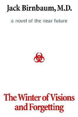 The Winter of Visions and Forgetting: A Novel of the Near Future by ...
