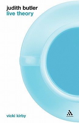 Judith Butler: Live Theory by Vicki Kirby | Goodreads