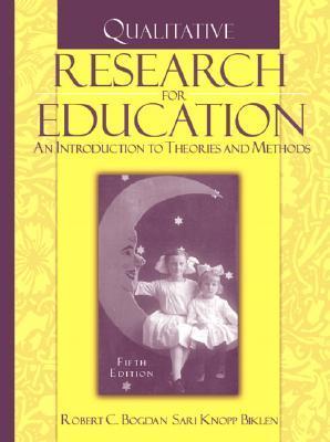 Qualitative Research for Education: An Introduction to Theories and ...
