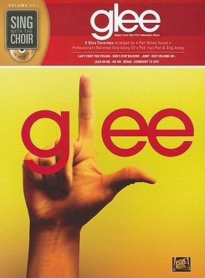 Glee: Sing with the Choir Volume 14 by Hal Leonard Corporation | Goodreads