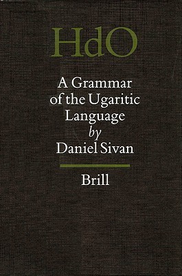 A Grammar of the Ugaritic Language by Daniel Sivan | Goodreads