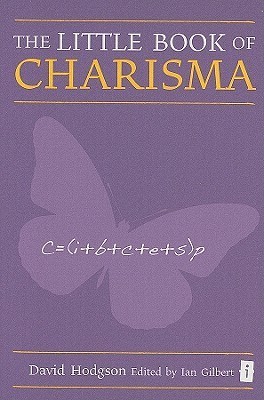 The Little Book of Charisma: Applying the Art and Science (Independent ...