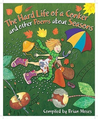 The Hard Life of a Conker and Other Poems about Seasons by Andrew Fusek ...
