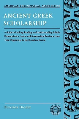 Ancient Greek Scholarship: A Guide to Finding, Reading, and ...