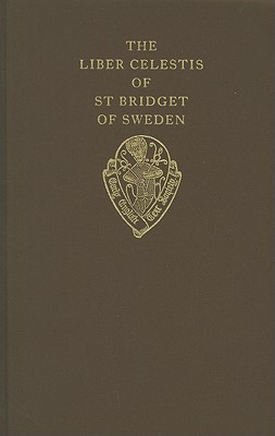 The Liber Celestis of St. Bridget of Sweden: The Middle English Version ...