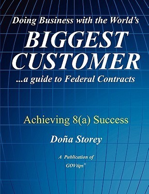 Doing Business with the World's Biggest Customer: Achieving 8(a ...