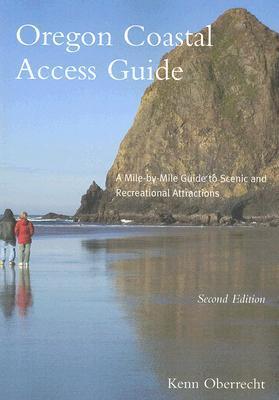 Oregon Coastal Access Guide: A Mile by Mile Guide to Scenic and ...