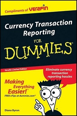 Currency Transaction Reporting For Dummies, (Custom) by Diana Byron ...