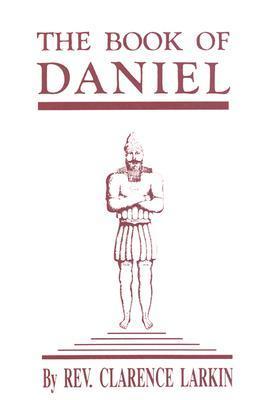 The Book of Daniel by Clarence Larkin | Goodreads