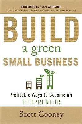 Build a Green Small Business: Profitable Ways to Become an Ecopreneur ...