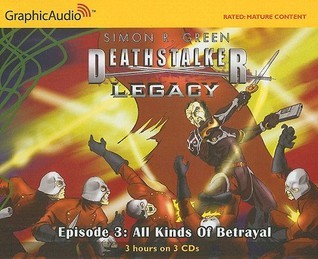 All Kinds of Betrayal (Deathstalker Legacy, #3) by Simon R. Green ...