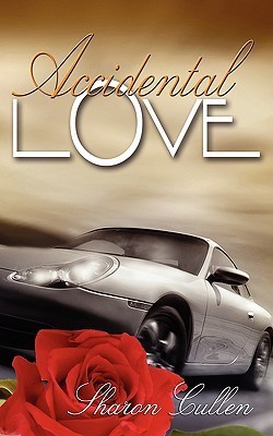 Accidental Love by Sharon Cullen | Goodreads
