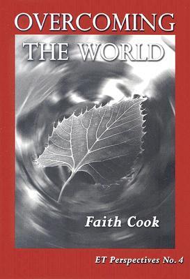 Overcoming the World (Et Perspectives) by Faith Cook | Goodreads