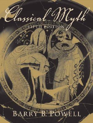 Classical Myth by Barry B. Powell | Goodreads