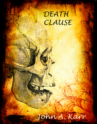 Death Clause by John Andrew Karr | Goodreads
